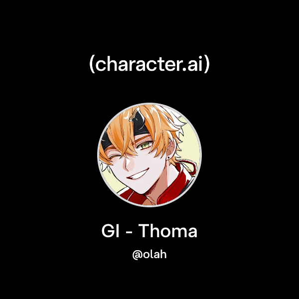 Chat with GI - Thoma | character.ai | AI Chat, Reimagined–Your Words ...
