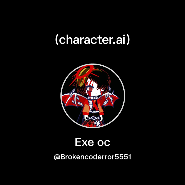Chat with Exe oc | character.ai | Personalized AI for every moment of ...