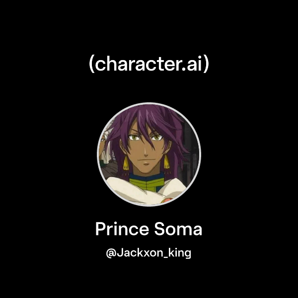 Chat with Prince Soma | character.ai | AI Chat, Reimagined–Your Words ...
