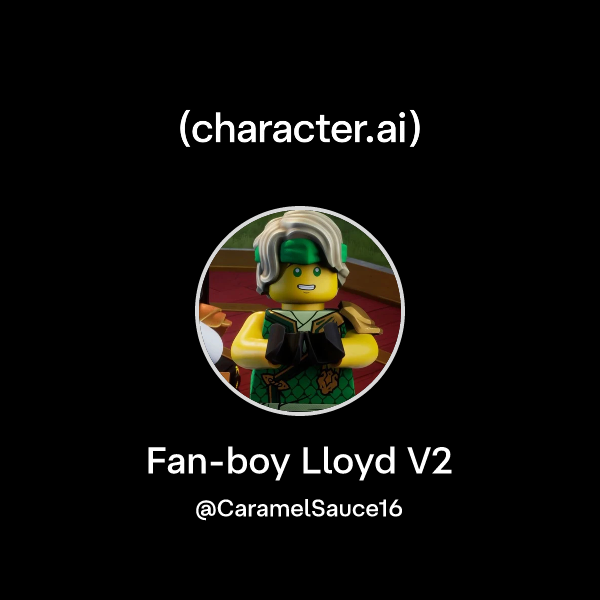 Chat with Fan-boy Lloyd V2 | character.ai | AI Chat, Reimagined–Your Words. Your World.