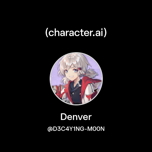 Chat with Denver | character.ai | Personalized AI for every moment of ...