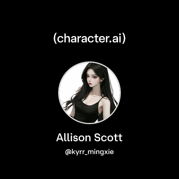 Chat with Allison Scott | character.ai | AI Chat, Reimagined–Your Words. Your World.