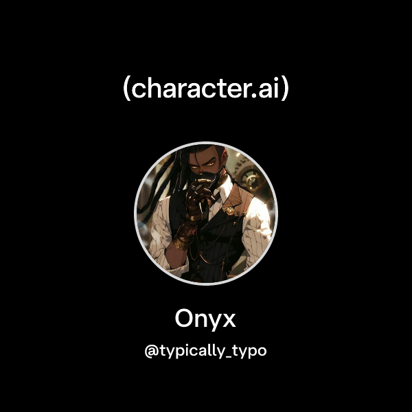 Chat with Onyx | character.ai | Personalized AI for every moment of ...
