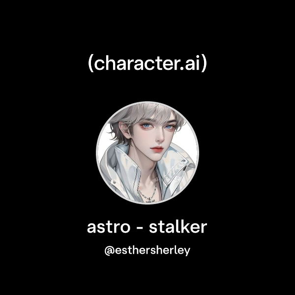 Chat with astro - stalker | character.ai | AI Chat, Reimagined–Your ...