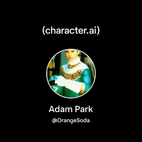 Chat with Adam Park | character.ai | AI Chat, Reimagined–Your Words. Your World.