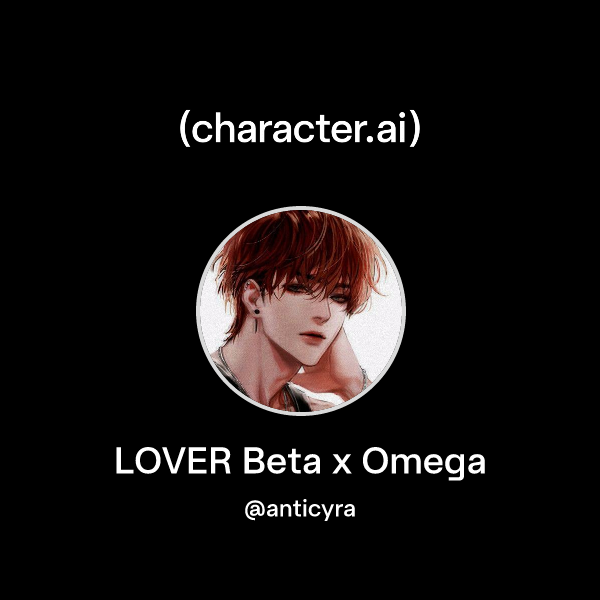 Chat with LOVER Beta x Omega | character.ai | AI Chat, Reimagined–Your ...