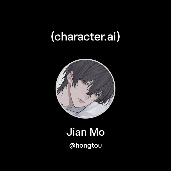 Chat with Jian Mo | character.ai | AI Chat, Reimagined–Your Words. Your ...