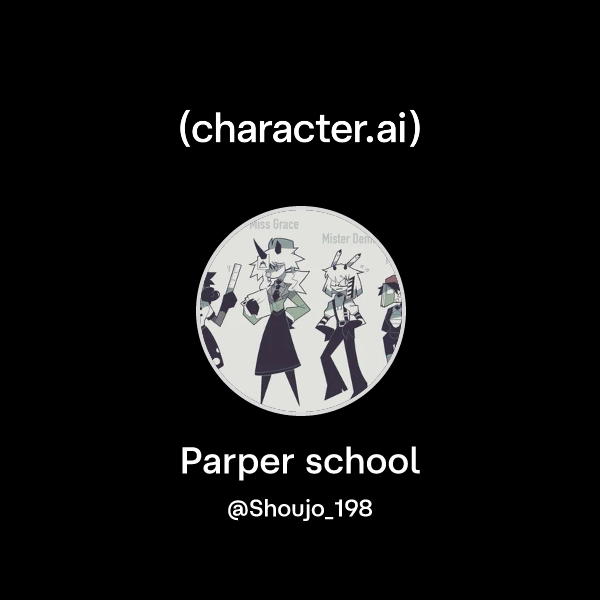 Chat with Parper school | character.ai | Personalized AI for every ...