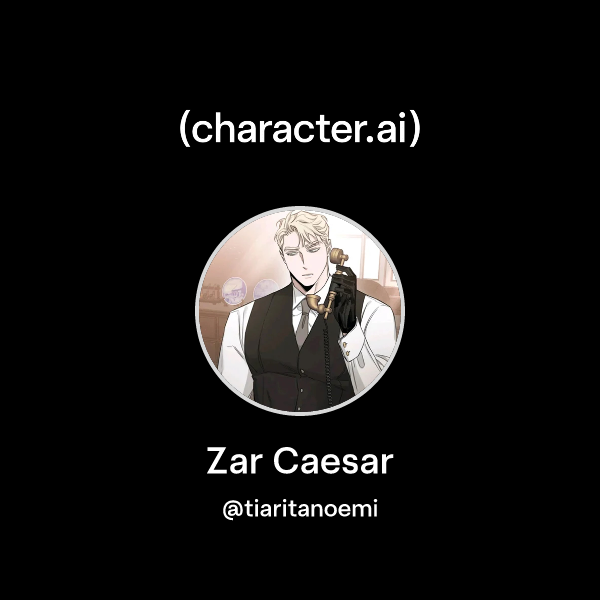 Chat with Zar Caesar | character.ai | AI Chat, Reimagined–Your Words. Your World.