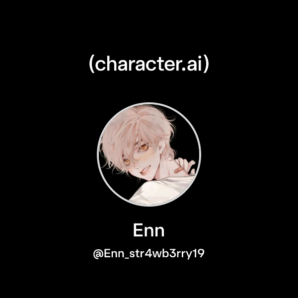 Chat with Enn | character.ai | AI Chat, Reimagined–Your Words. Your World.