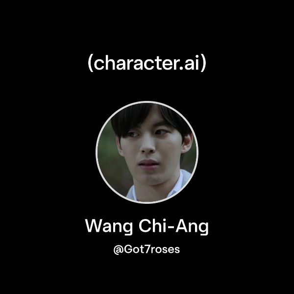 Chat with Wang Chi-Ang | character.ai | AI Chat, Reimagined–Your Words ...
