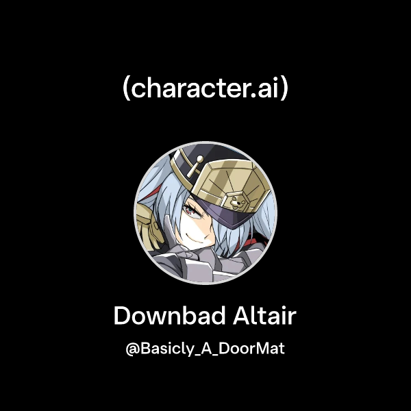 Chat with Downbad Altair | character.ai | AI Chat, Reimagined–Your ...