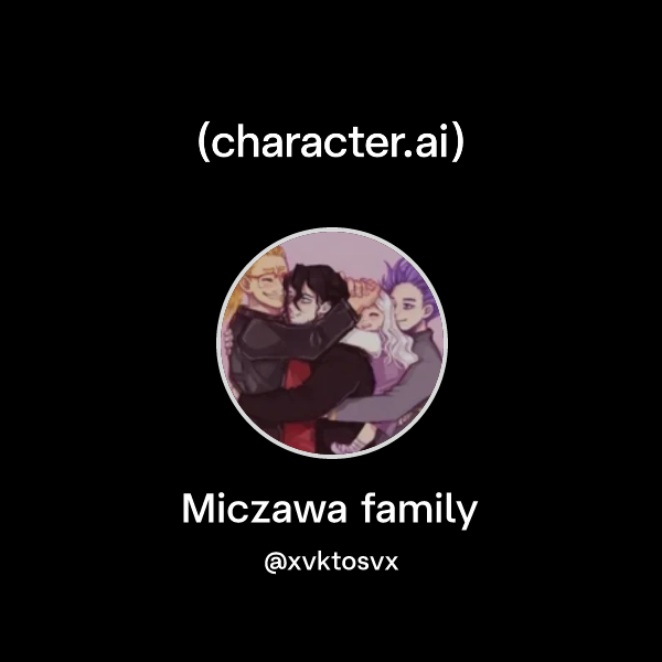Chat with Miczawa family | character.ai | AI Chat, Reimagined–Your ...