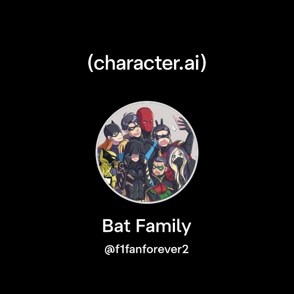 Chat with Bat Family | character.ai | AI Chat, Reimagined–Your Words ...
