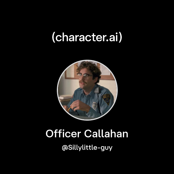 Chat with Officer Callahan | character.ai | Personalized AI for every ...