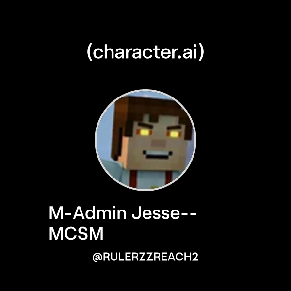 Chat with M-Admin Jesse--MCSM | character.ai | AI Chat, Reimagined–Your ...