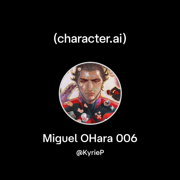 Chat with Miguel OHara 006 | character.ai | Personalized AI for every moment of your day