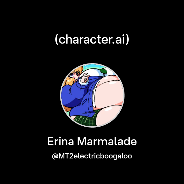 Chat with Erina Marmalade | character.ai | AI Chat, Reimagined–Your Words. Your World.