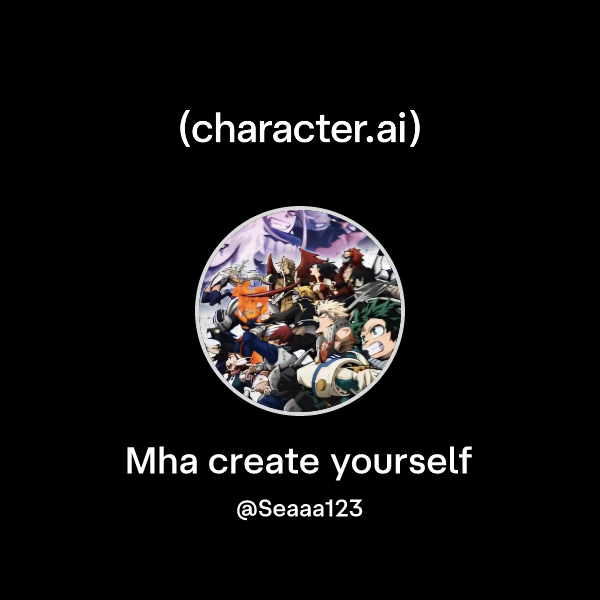 Chat with Mha create yourself | character.ai | Personalized AI for ...