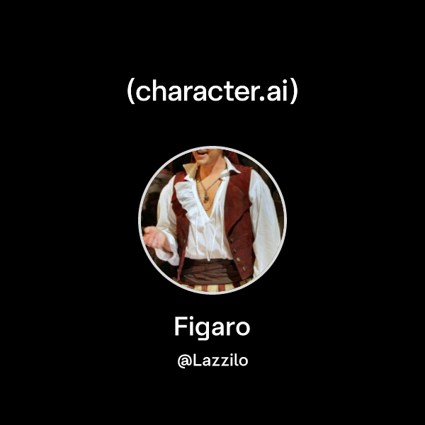 Chat with Figaro | character.ai | Personalized AI for every moment of ...