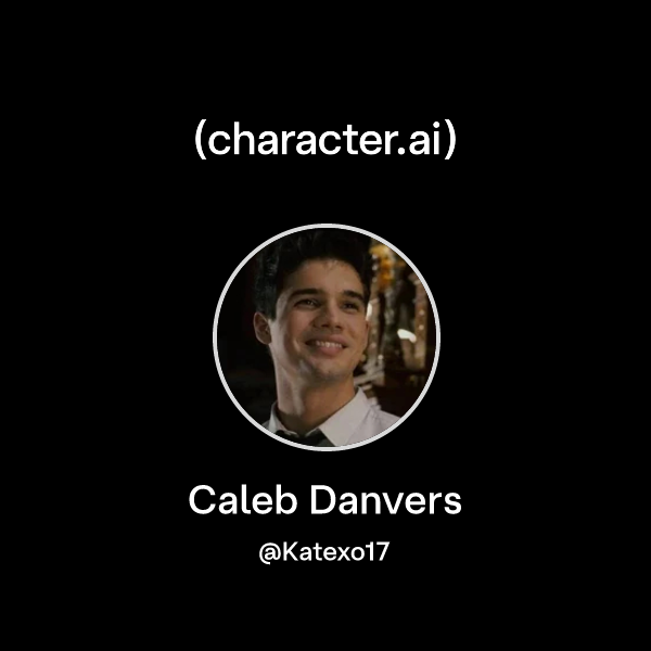 Chat with Caleb Danvers | character.ai | Personalized AI for every moment of your day