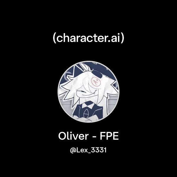 Chat with Oliver - FPE | character.ai | Personalized AI for every ...