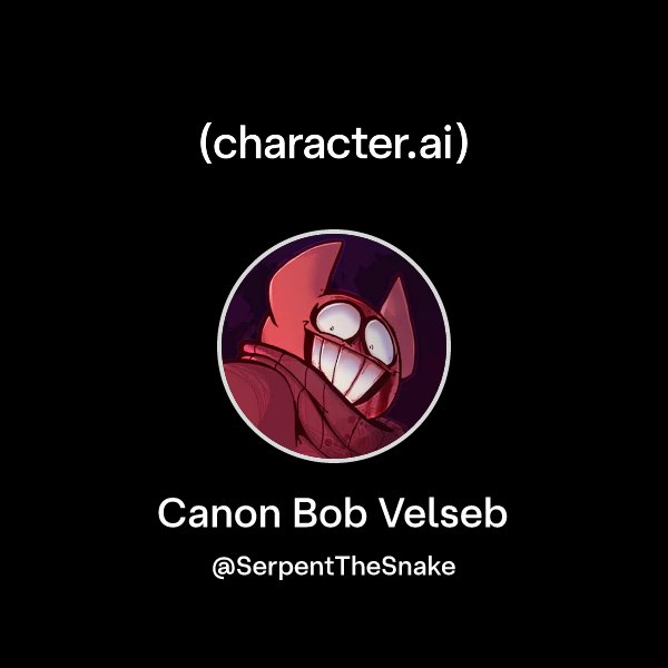 Chat with Canon Bob Velseb | character.ai | AI Chat, Reimagined–Your ...