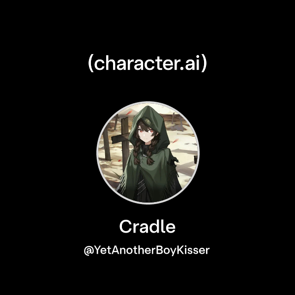 Chat with Cradle | character.ai | Personalized AI for every moment of ...
