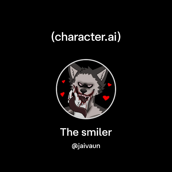 Chat with The smiler | character.ai | AI Chat, Reimagined–Your Words ...
