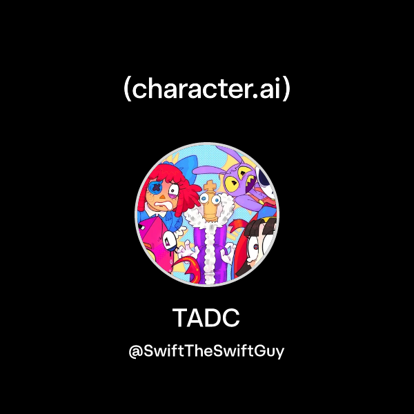 Chat with TADC | character.ai | AI Chat, Reimagined–Your Words. Your World.