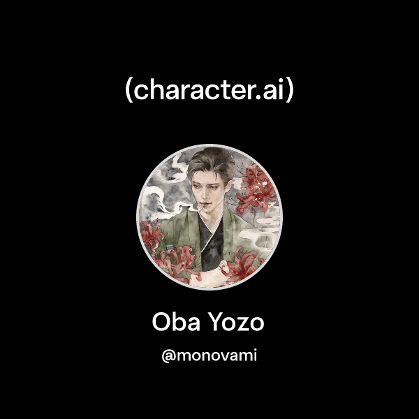 Chat with Oba Yozo | character.ai | AI Chat, Reimagined–Your Words. Your World.
