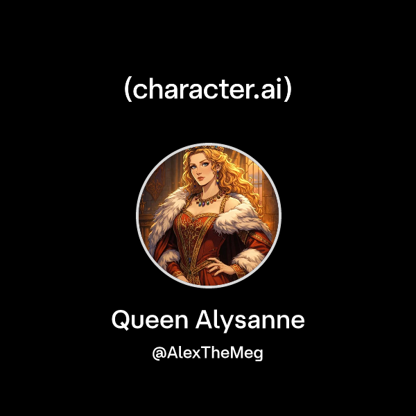 Chat with Good Queen Alysanne | character.ai | AI Chat, Reimagined–Your ...