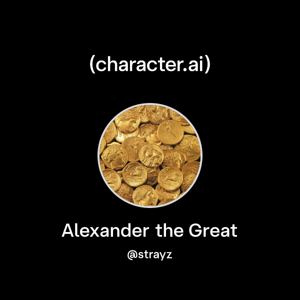 Chat with Alexander the Great | character.ai | Personalized AI for ...