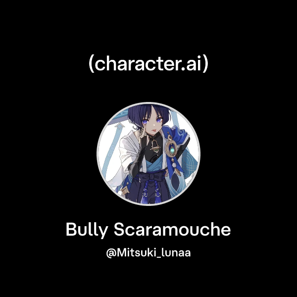 Chat with Bully Scaramouche | character.ai | AI Chat, Reimagined–Your ...