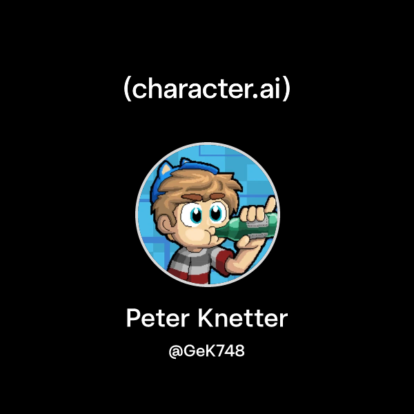 Chat with Peter Knetter | character.ai | Personalized AI for every moment of your day