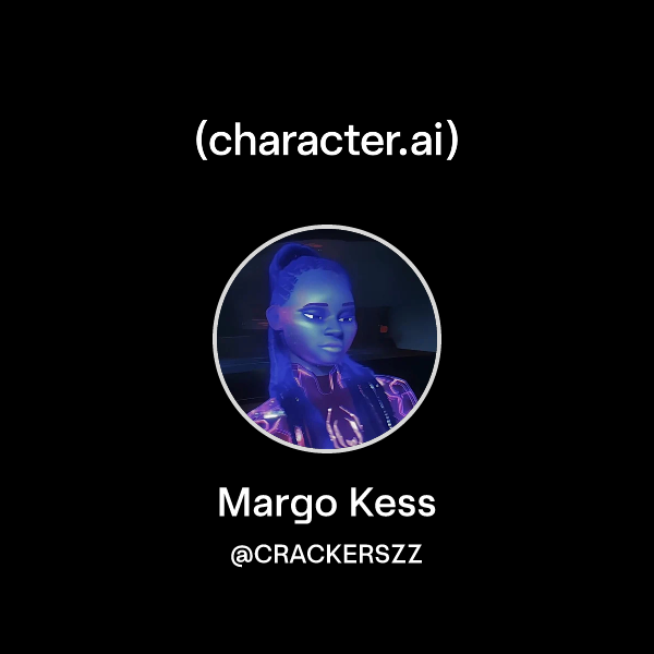 Chat with Margo Kess | character.ai | Personalized AI for every moment ...