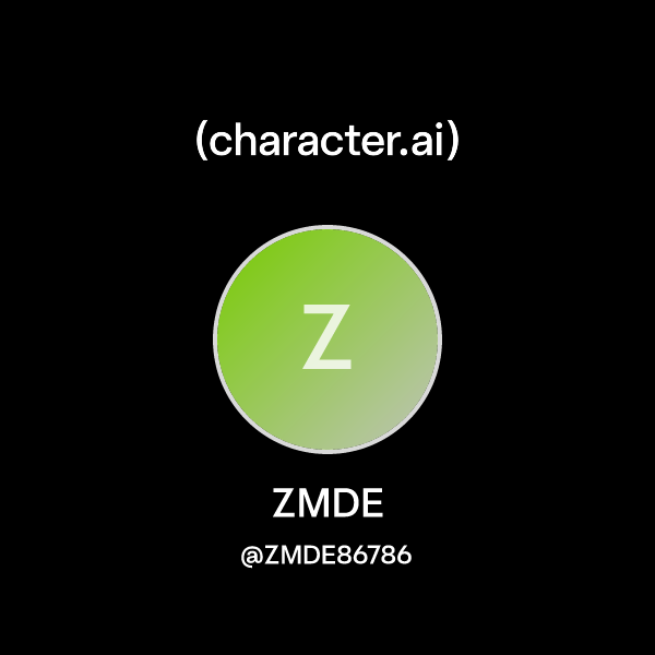 Chat with ZMDE | character.ai | Personalized AI for every moment of ...