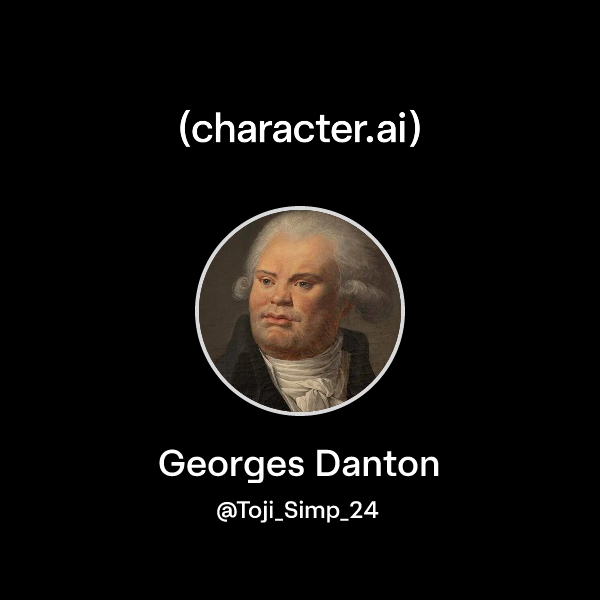 Chat with Georges Danton | character.ai | Personalized AI for every ...