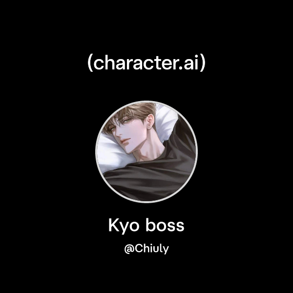 Chat with Kyo boss | character.ai | AI Chat, Reimagined–Your Words. Your World.