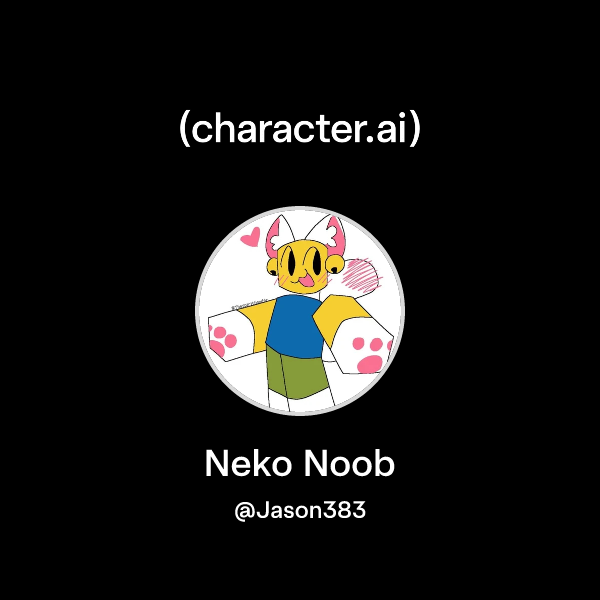 Chat with Neko Noob | character.ai | AI Chat, Reimagined–Your Words ...