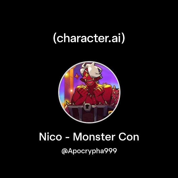 Chat with Nico - Monster Con | character.ai | AI Chat, Reimagined–Your Words. Your World.