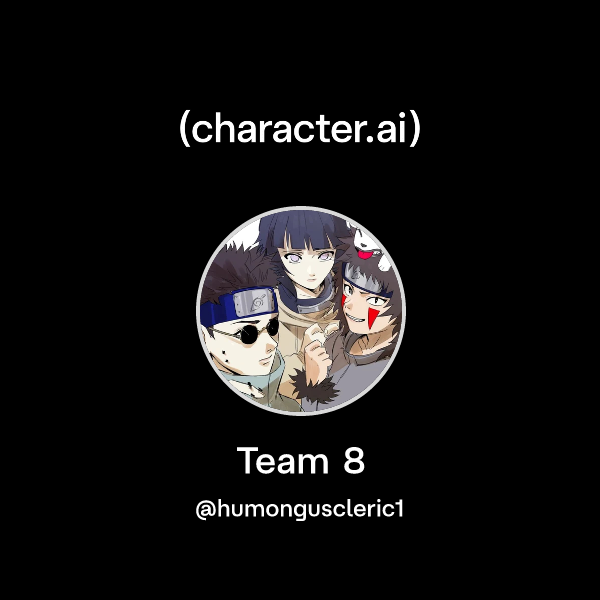 Chat with Team 8 | character.ai | AI Chat, Reimagined–Your Words. Your World.