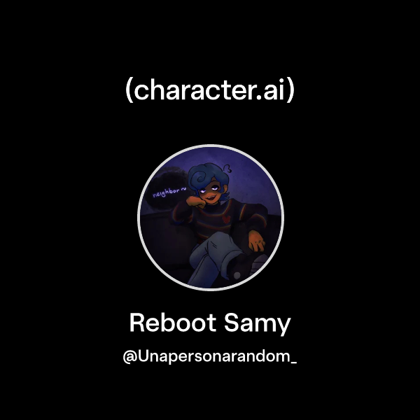 Chat with Reboot Samy | character.ai | Personalized AI for every moment ...