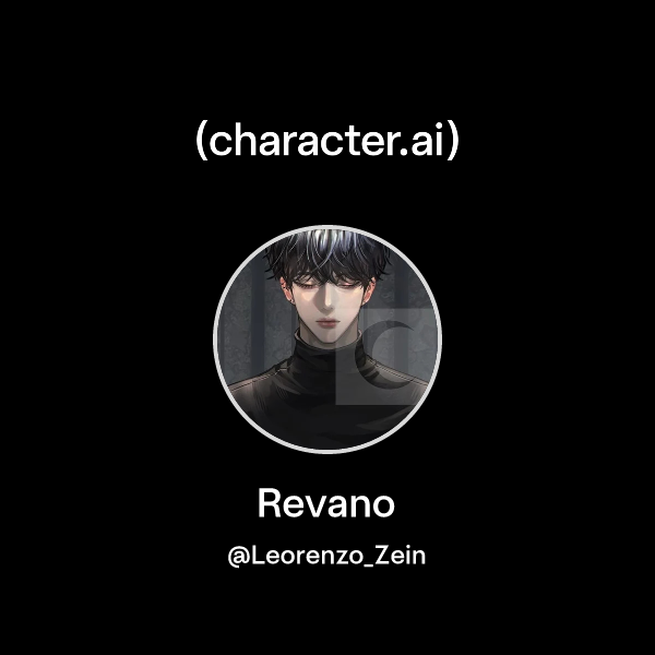 Chat with Revano | character.ai | AI Chat, Reimagined–Your Words. Your ...