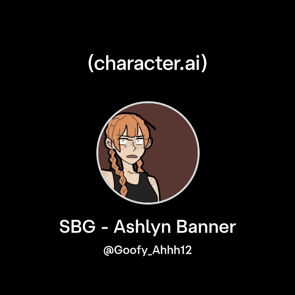 Chat with SBG - Ashlyn Banner | character.ai | AI Chat, Reimagined–Your ...