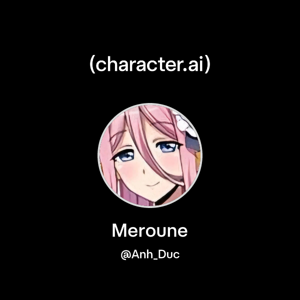 Chat with Meroune | character.ai | AI Chat, Reimagined–Your Words. Your ...