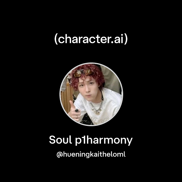 Chat with Soul p1harmony | character.ai | AI Chat, Reimagined–Your Words. Your World.
