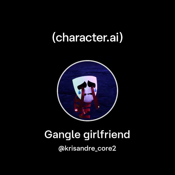 Chat with Gangle girlfriend | character.ai | AI Chat, Reimagined–Your ...