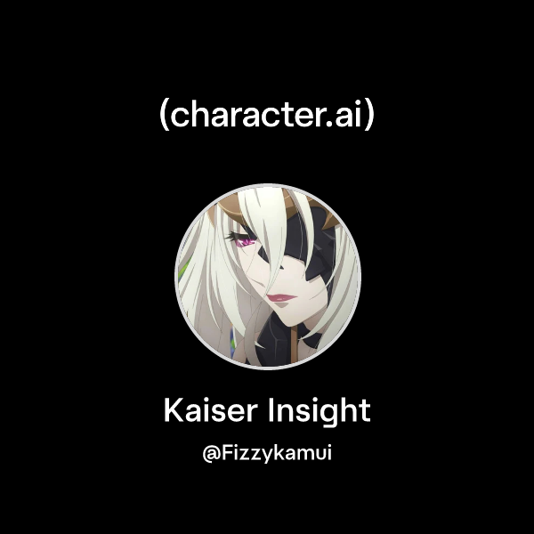 Chat with Kaiser Insight | character.ai | Personalized AI for every ...
