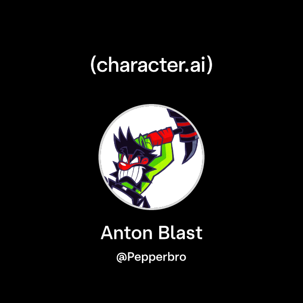 Chat with Anton Blast | character.ai | AI Chat, Reimagined–Your Words. Your World.
